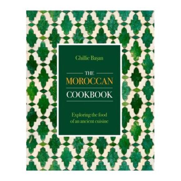 Ghillie Basan | Other | Moroccan Cookbook Exploring The Food Of A ...